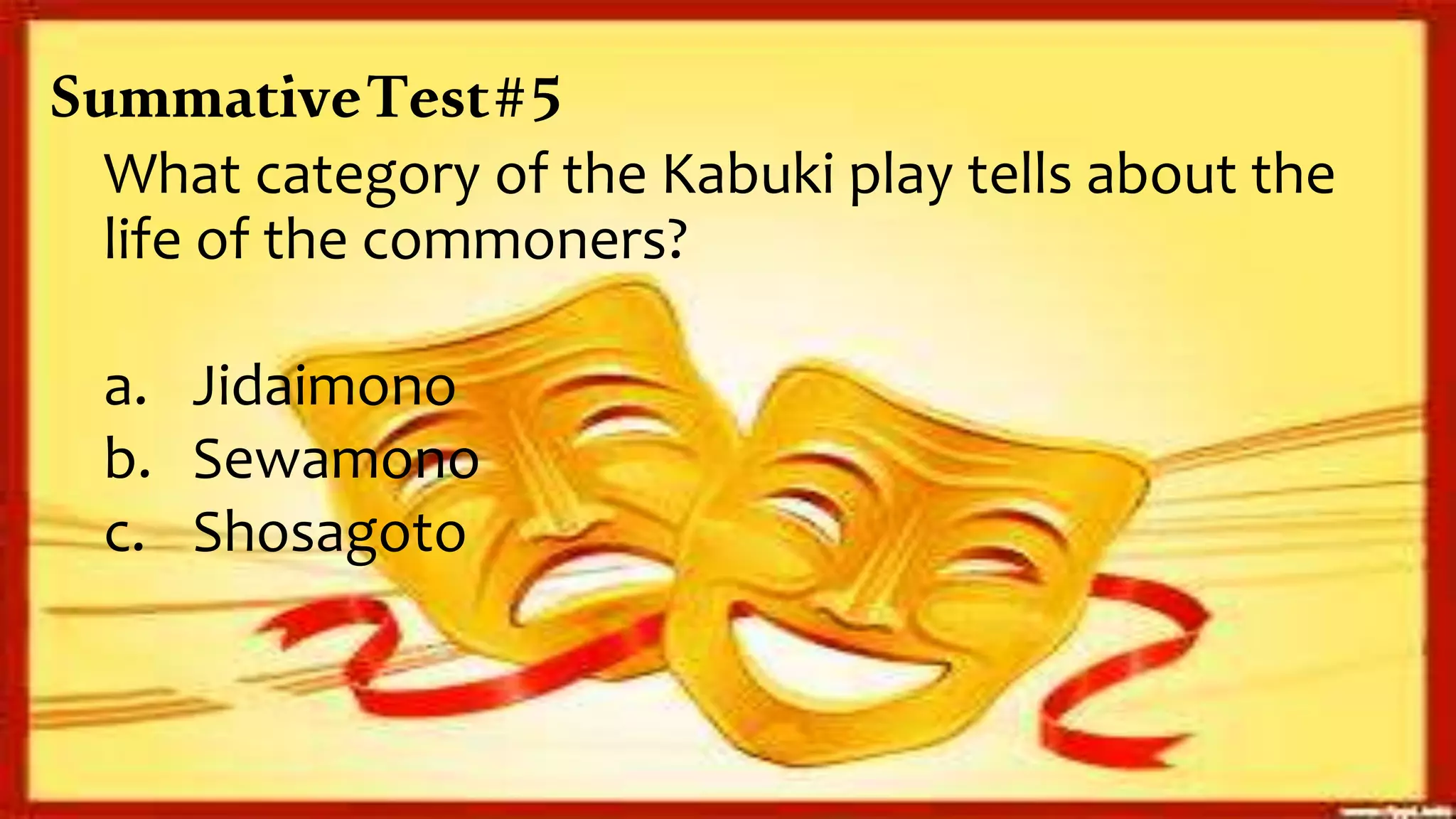 Musical Theater and Festivals of Asia (JAPANESE THEATER) | PPTX