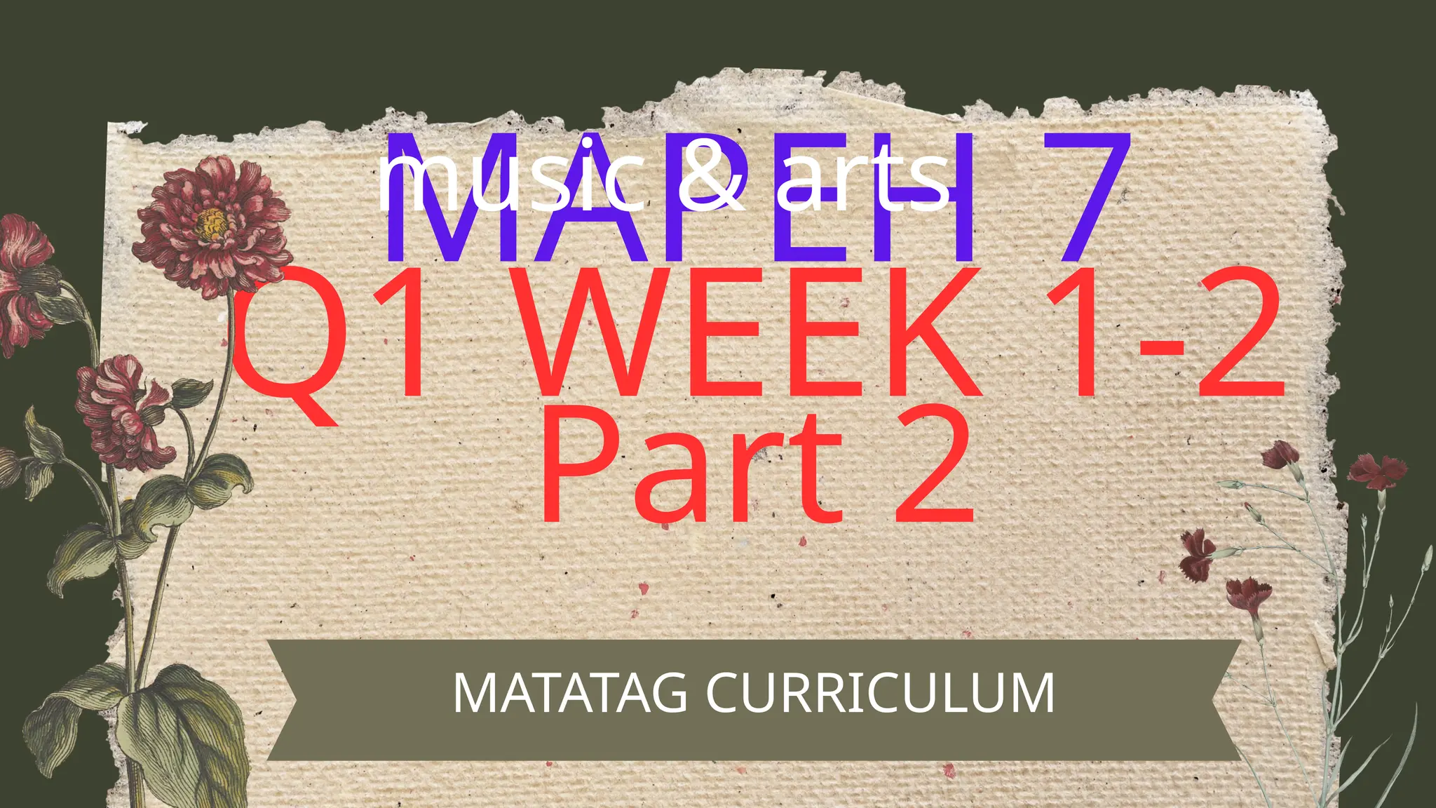 Music and Arts 7 Quarter 1 Week 1-2Part2 MAPEH MATATAG Curriculum (1).pptx