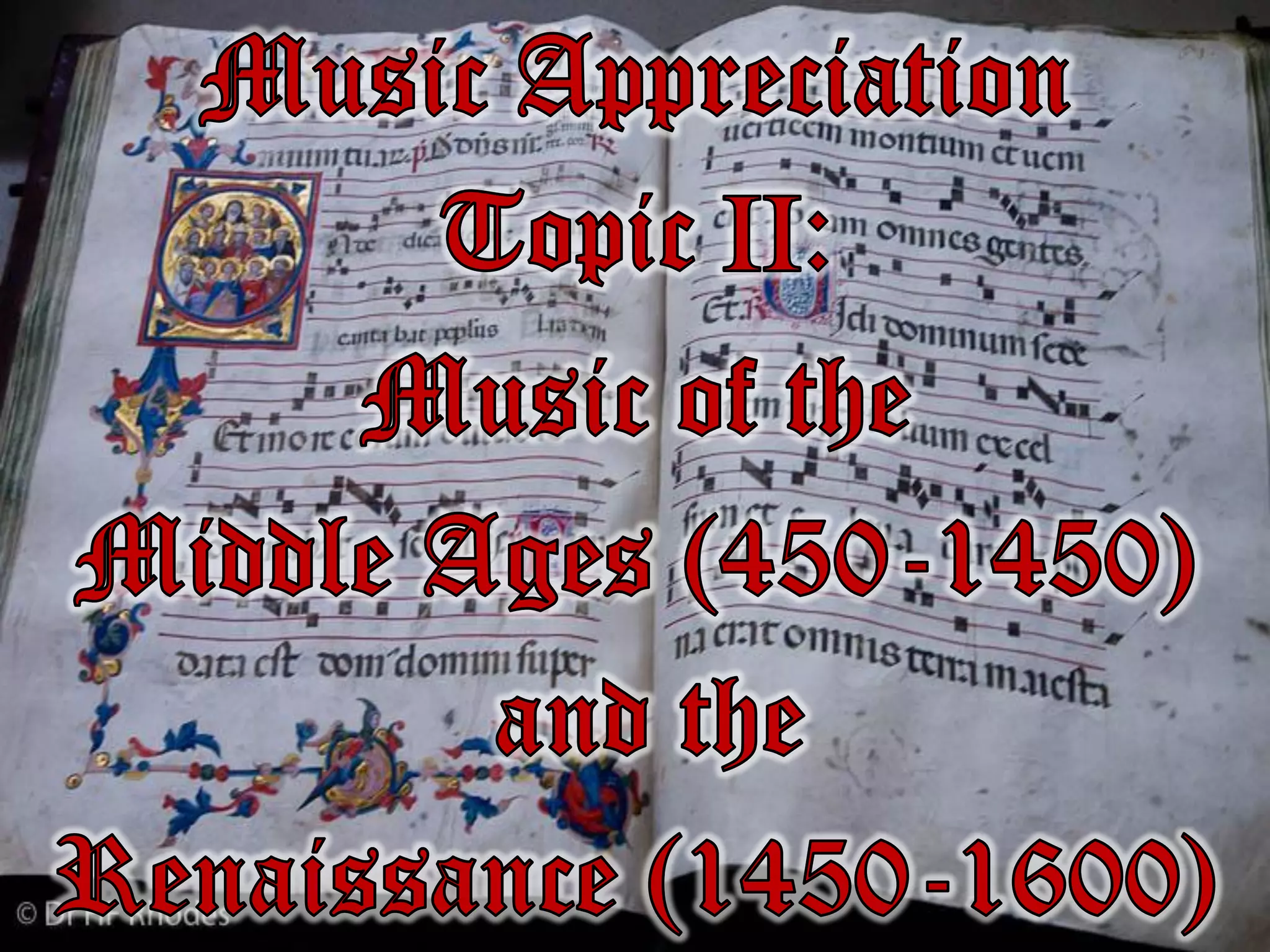 Music Appreciation Topic II: Music of the Middle Ages and the ...