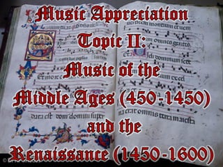Music Appreciation Topic II: Music of the Middle Ages and the ...