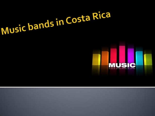 Music bands in costa rica | PPT