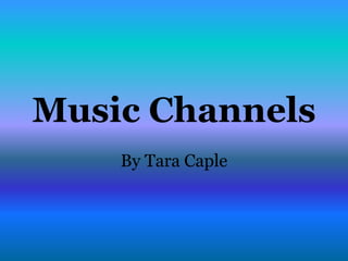 Music channels | PPT