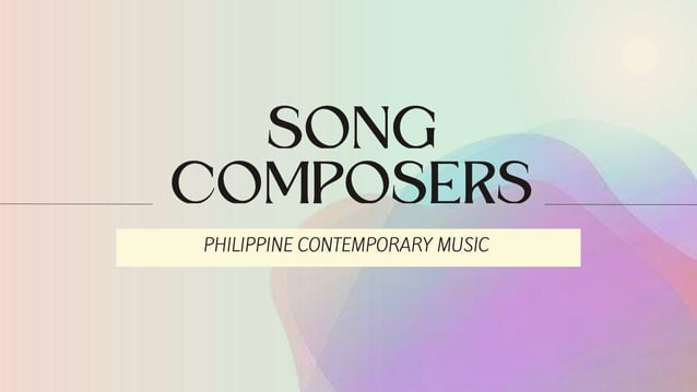 Philippine Contemporary Music: Song Composers | PPTX