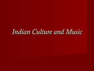 Music & culture of india | PPT