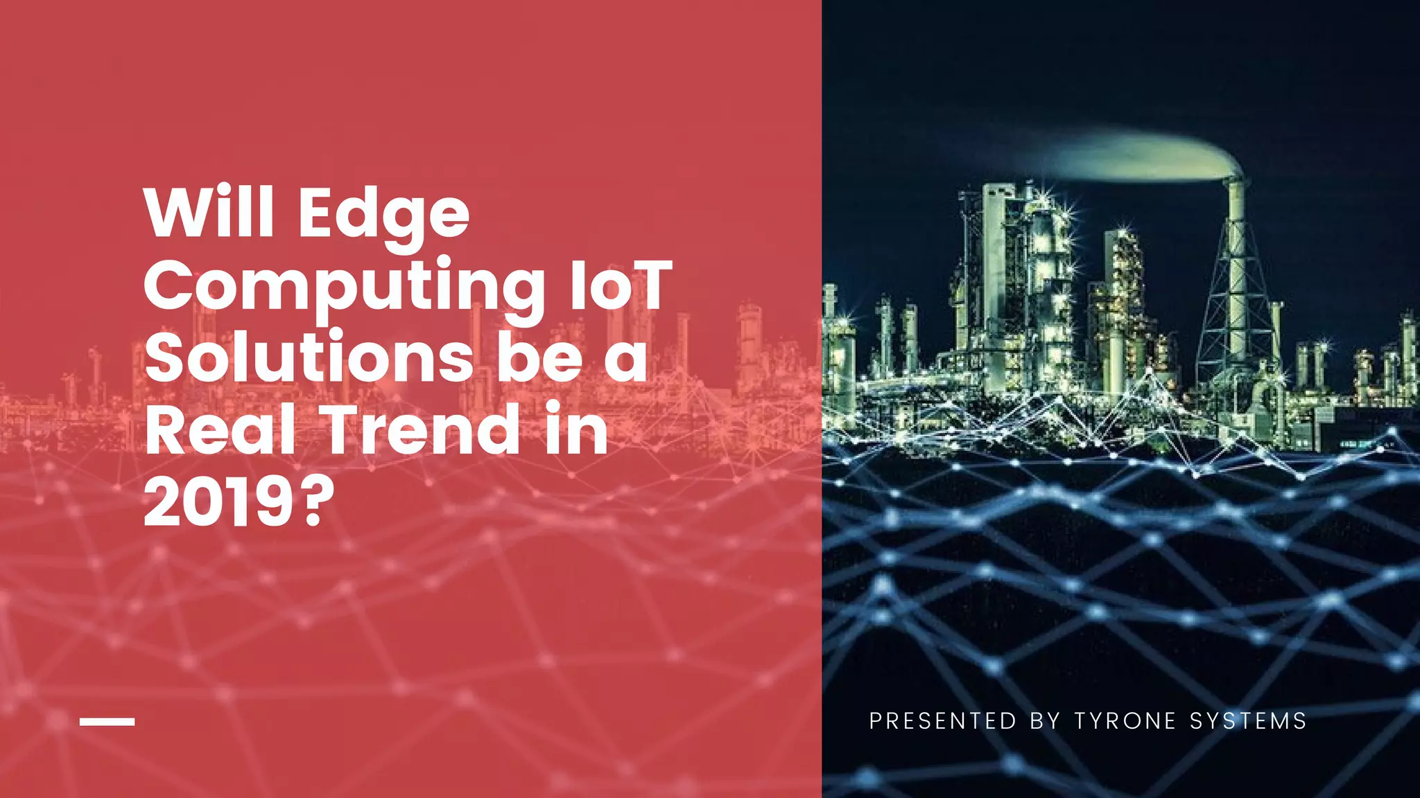 Will Edge Computing IoT Solutions be a Real Trend in 2019? | PPT