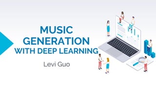 Music Generation with Deep Learning | PPTX