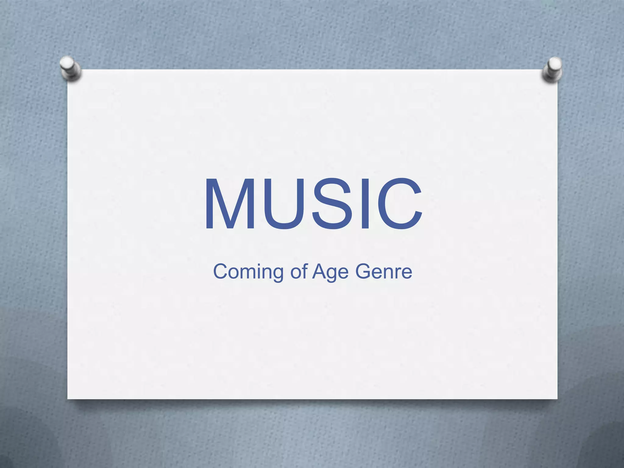 Coming of Age Genre - Music Research | PPTX