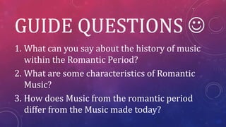 Music of the Romantic Period (Brief History) (1820-1910) For Grade 9 ...