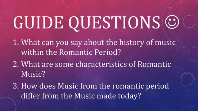 Music of the Romantic Period (Brief History) (1820-1910) For Grade 9 ...