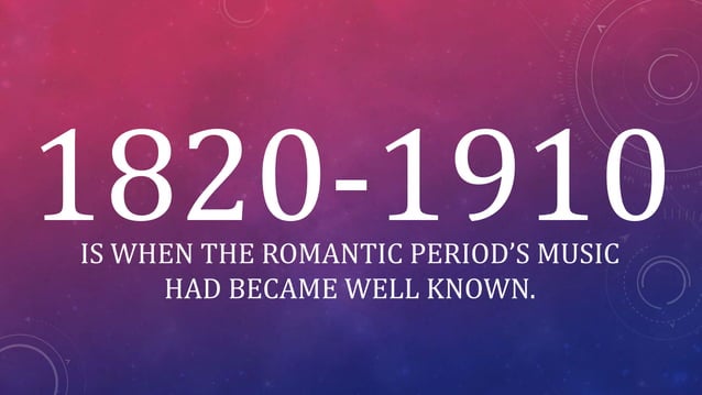 Music of the Romantic Period (Brief History) (1820-1910) For Grade 9 ...