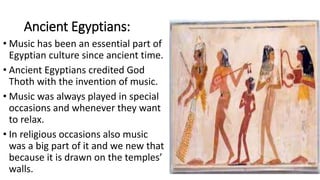 Music in the Ancient Egyptian Era for Final Exam | PPT