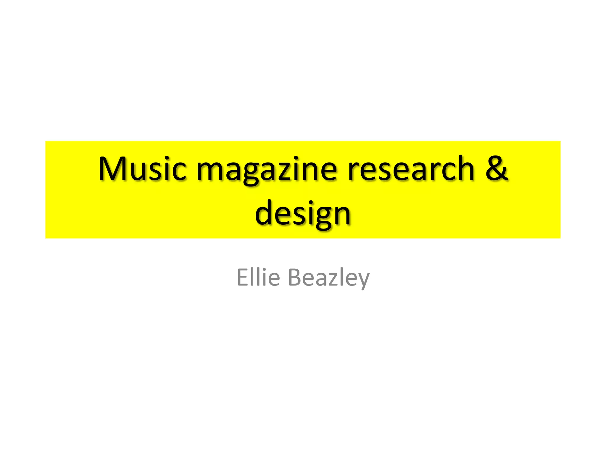Music magazine research & design | PPTX