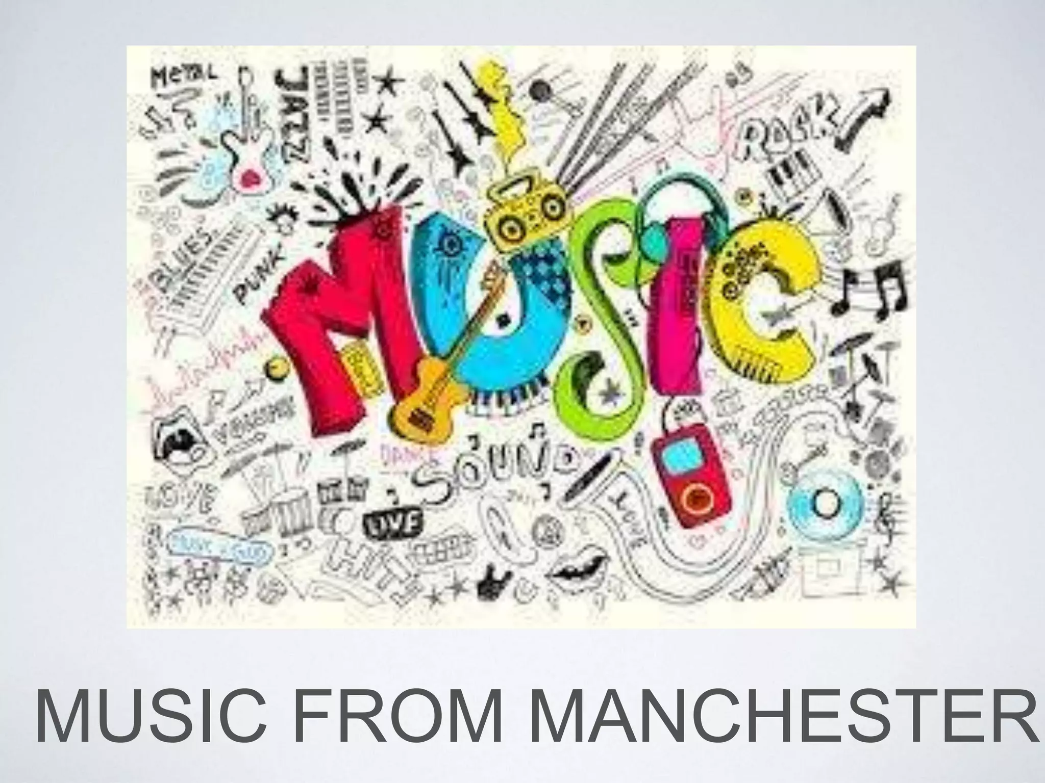 Music from manchester | PPTX