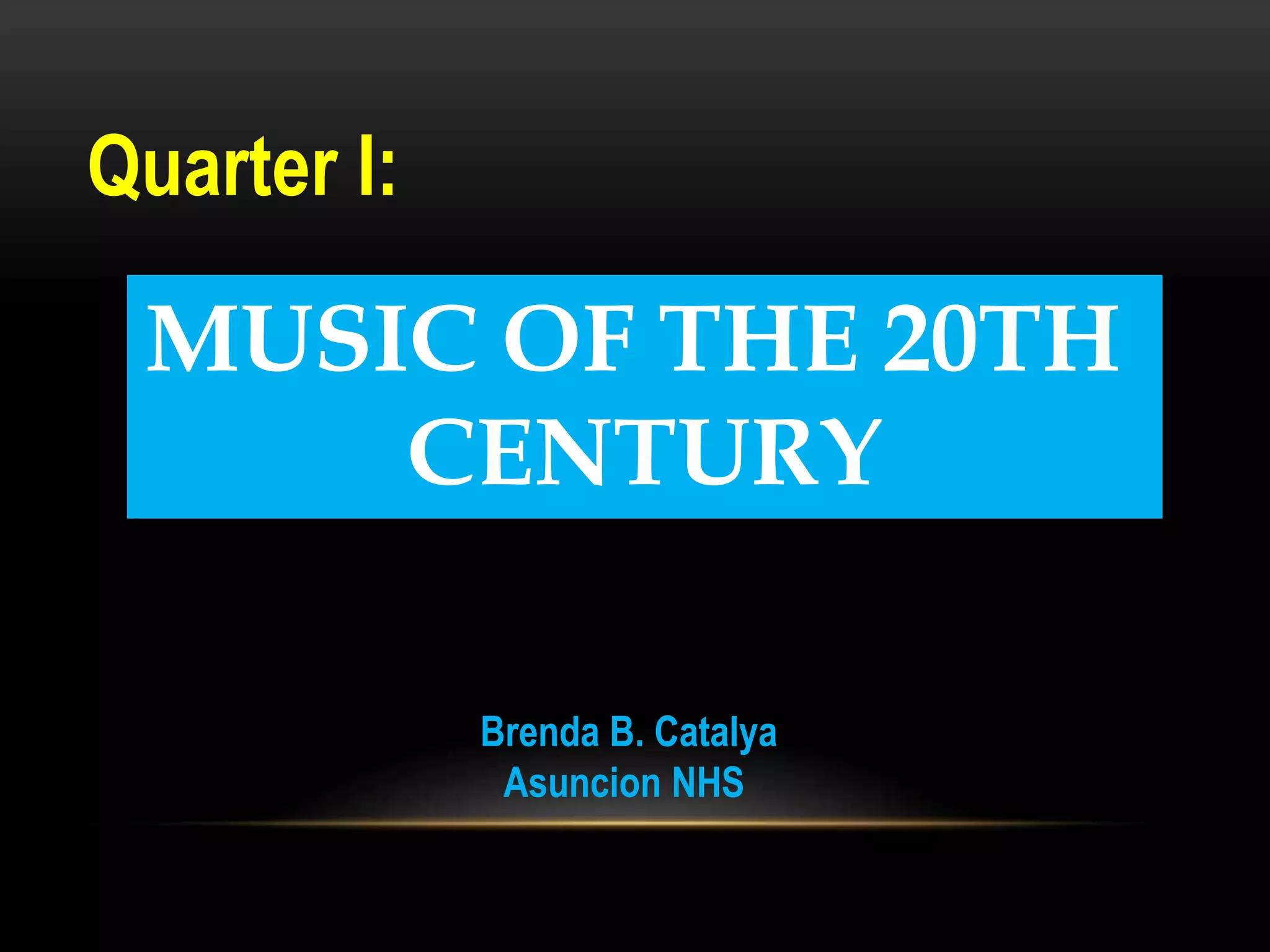 Music of 20th century music10-q1 | PPTX