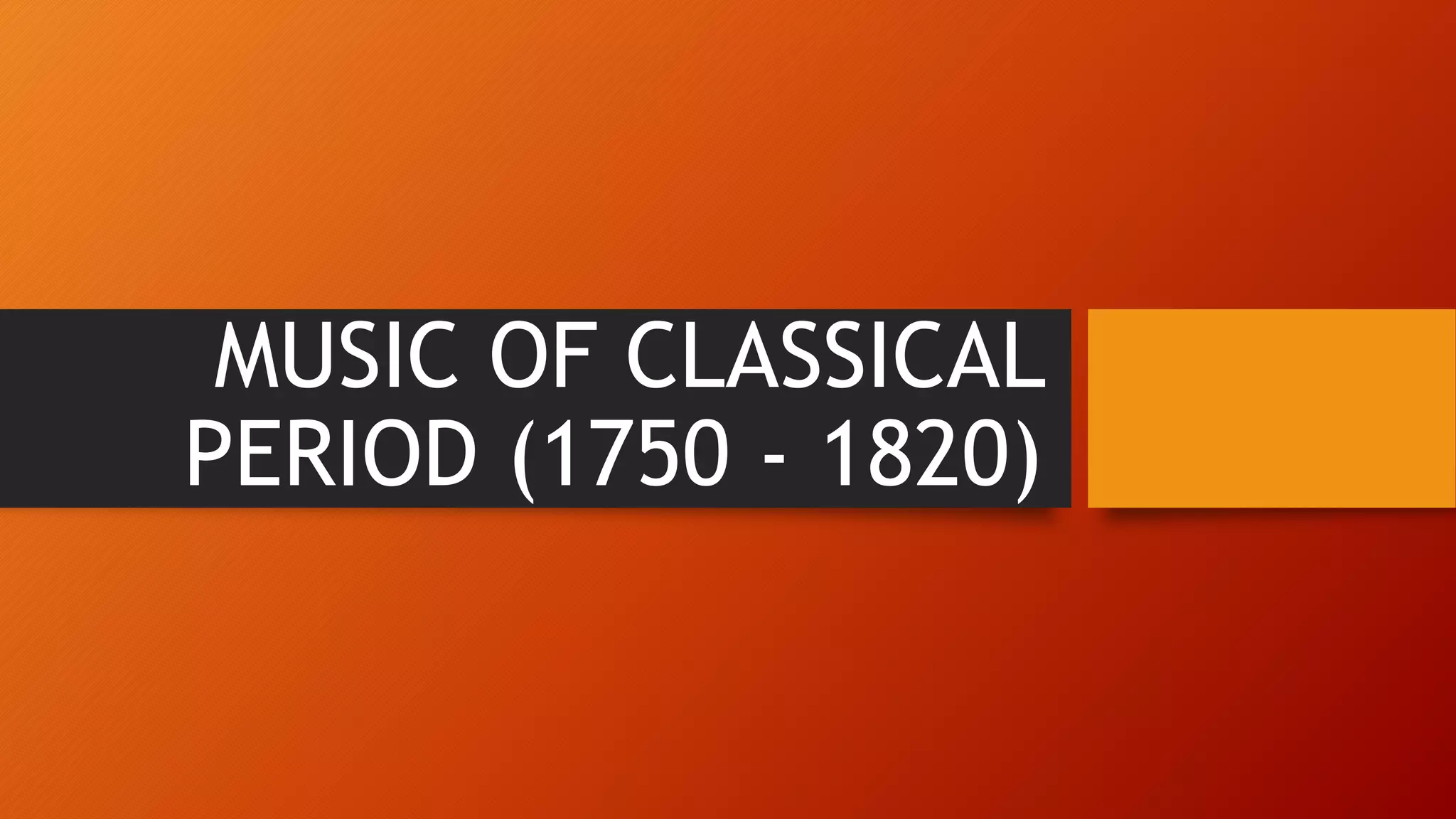Music of Classical Period (1750-1820) | PPTX