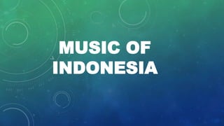 Music of indonesia | PPTX