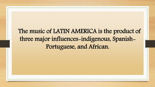 Musicoflatinamerica | PPTX | Music | Entertainment