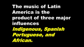 Music of Latin america | PPTX