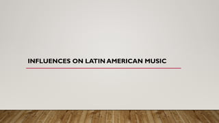 GRADE 10 MAPEH MUSIC OF LATIN AMERICAN.pptx