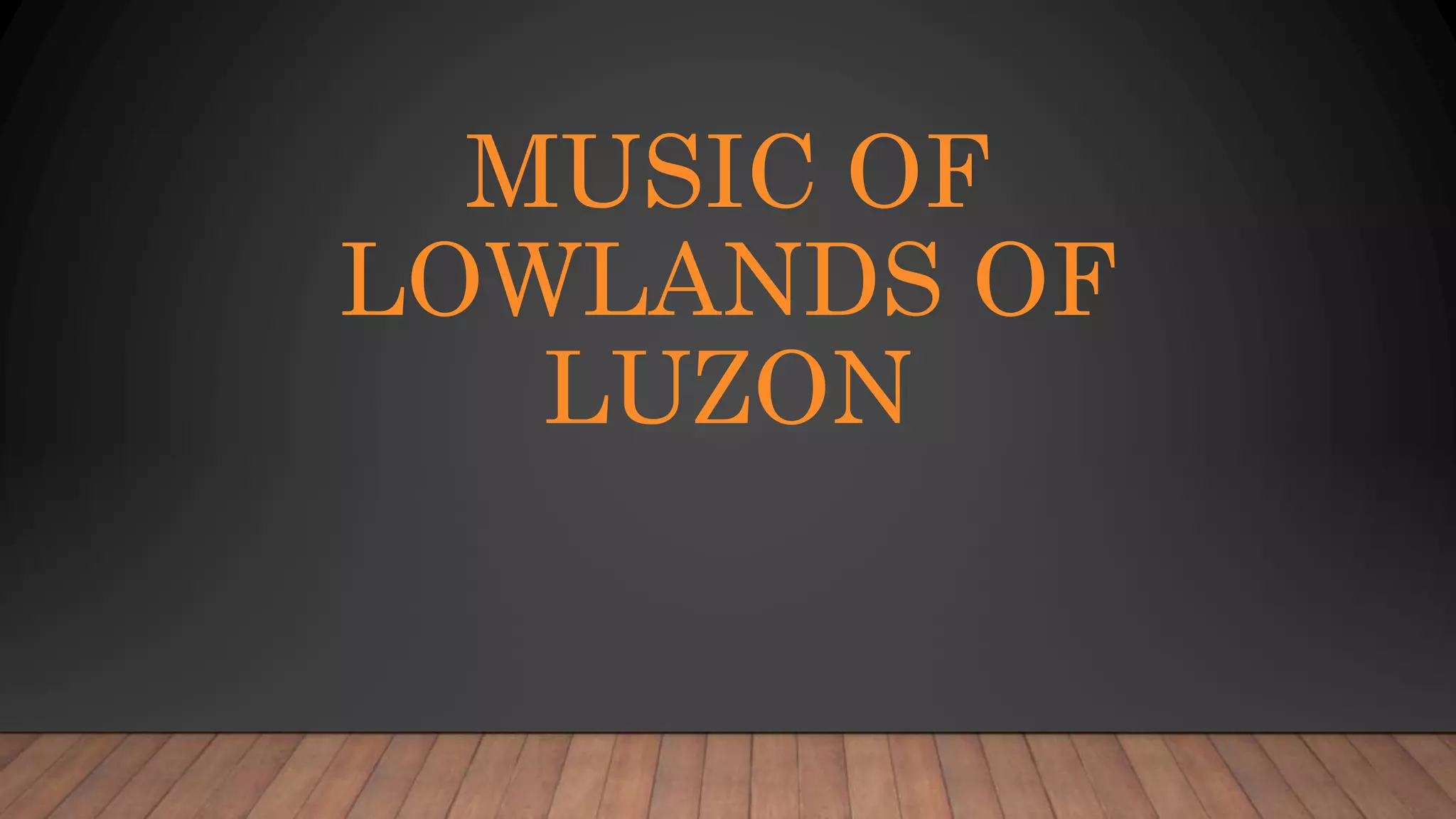Music of Lowlands of Luzon.pptx