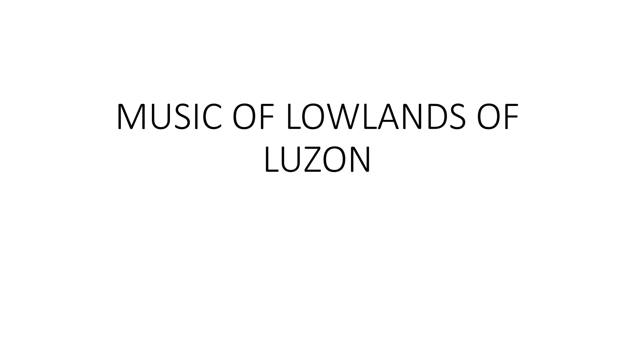MUSIC OF LOWLANDS sdgsgffhgOF LUZON.pptx