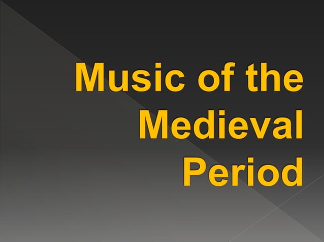 Music of Medieval Period | PPTX | Classical Music | Music