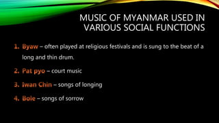 Music of myanmar | PPTX | Music | Entertainment