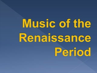 Music of Renaissance Period | PPTX