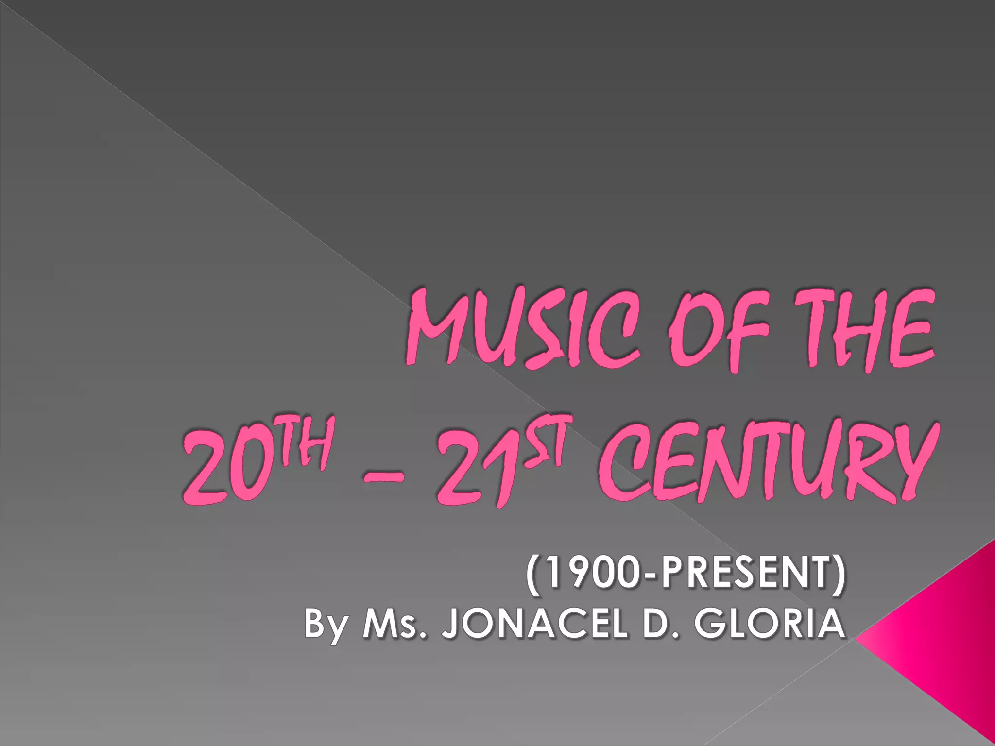 MUSIC OF THE 20th TO 21st CENTURY | PPTX