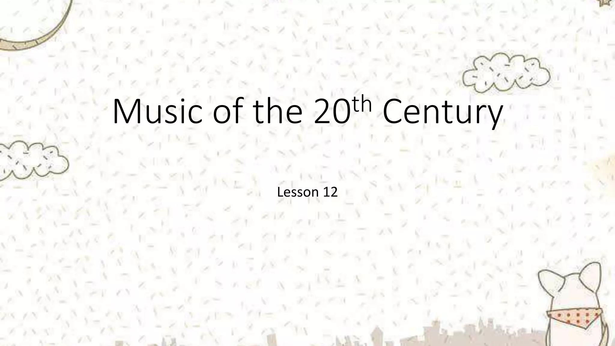 Music of the 20th century | PPTX