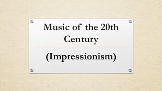 Music of the 20th Century AND COMPOSERS - Copy.pptx