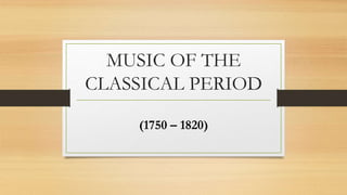 MUSIC OF THE CLASSICAL PERIOD.pptx