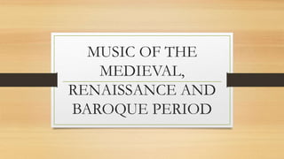 Music of the medieval, renaissance and baroque day 1 | PPTX