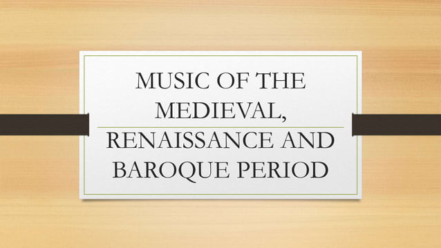 Music of the medieval, renaissance and baroque day 1 | PPTX