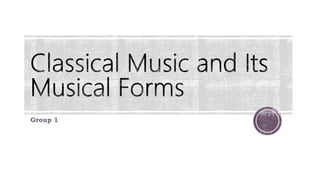 Classical Music and Its Forms | PPTX
