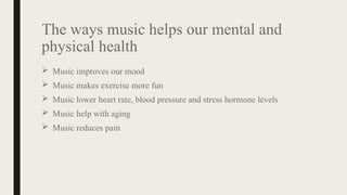 Music Influence on Mental and Physical Health | PPTX
