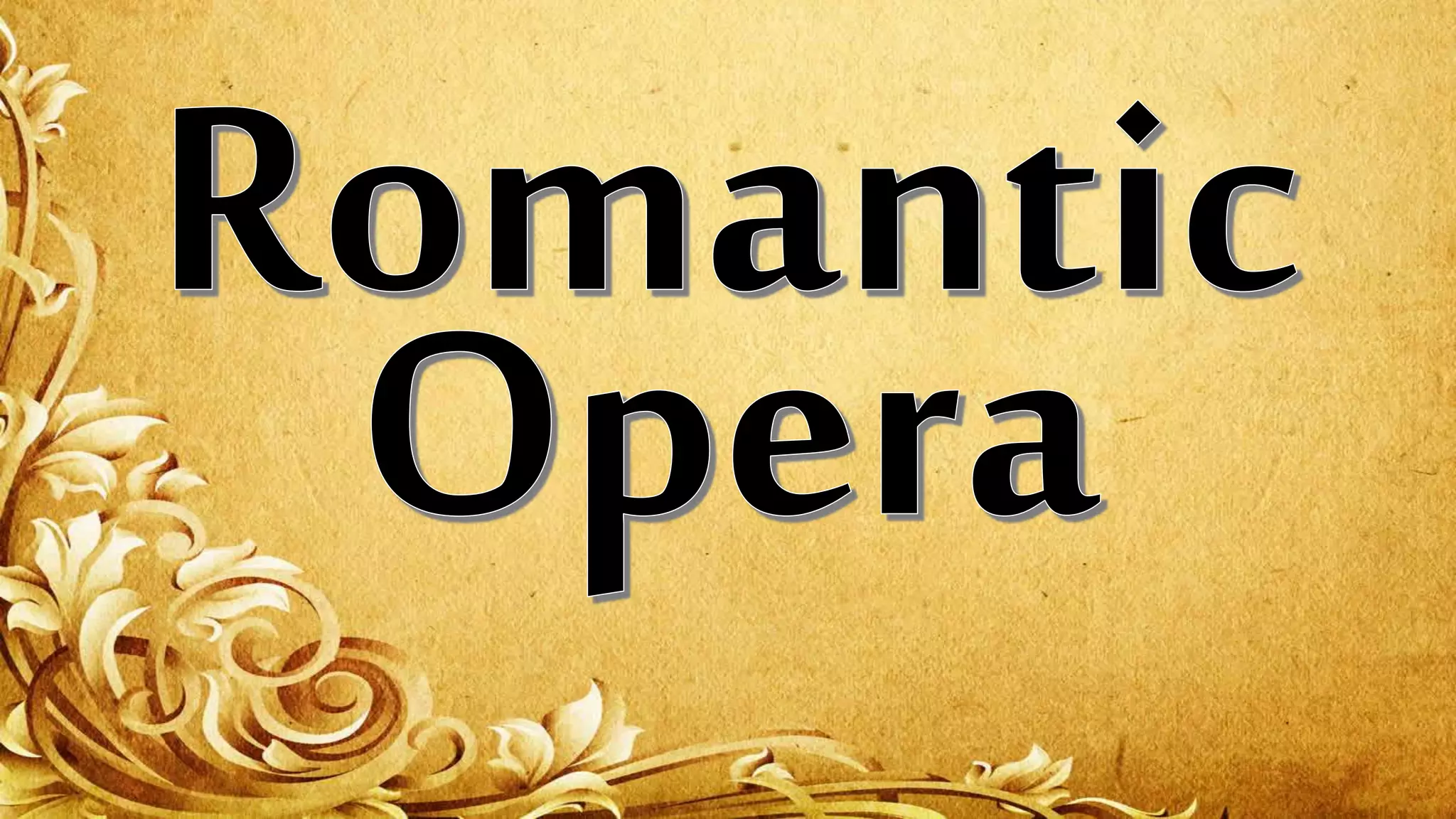 Vocal Music of the Romantic Period (Romantic Opera) | PPTX