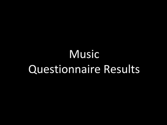 Music questionnaire | PPT