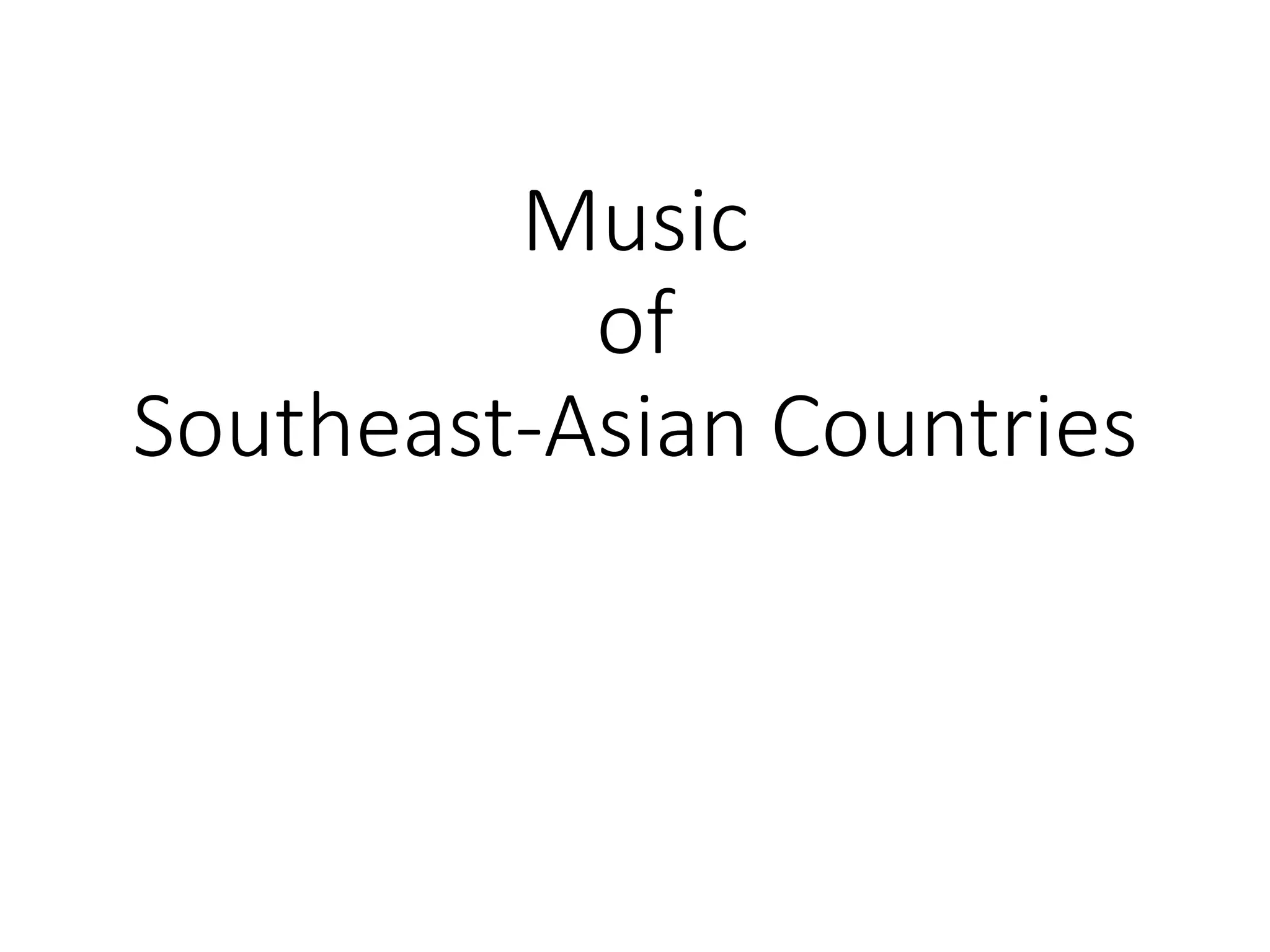 Music Southeast asian music ppt1.pptx