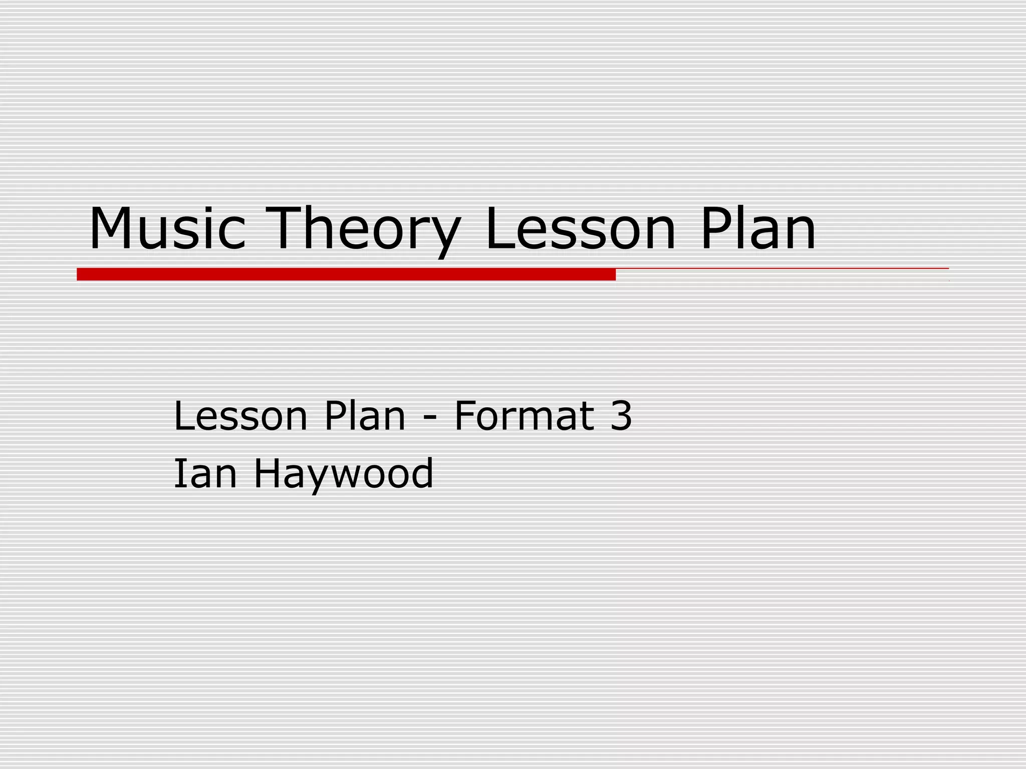 Music theory lesson plan format 3 | PPT