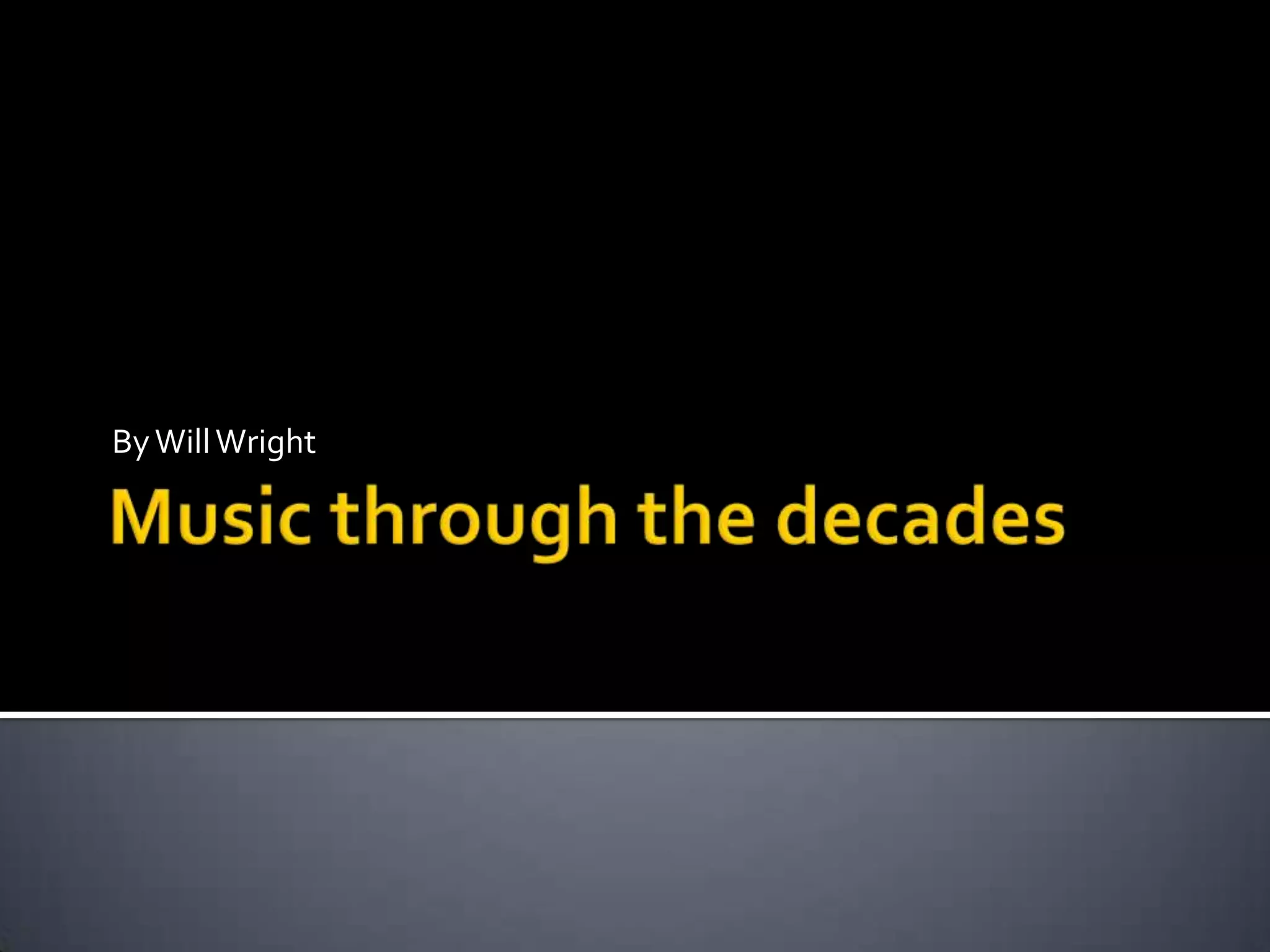 Music through the decades | PPTX