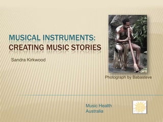 Playing Musical Instruments: Creating Music Stories | PPTX