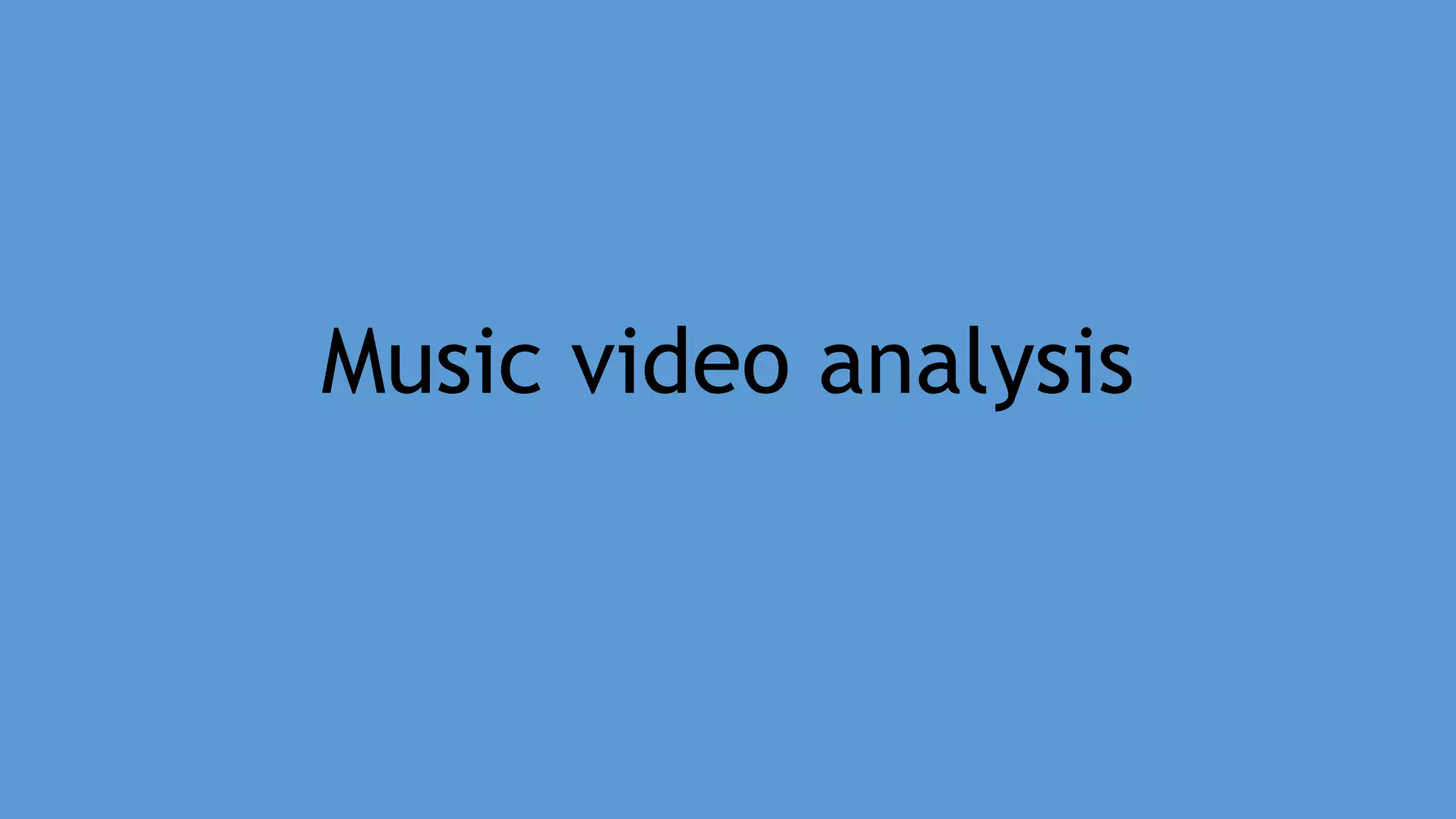 Music video analysis | PPTX