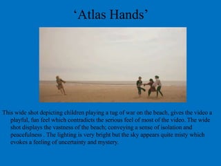 Music video Analysis 'Atlas Hands' | PPTX