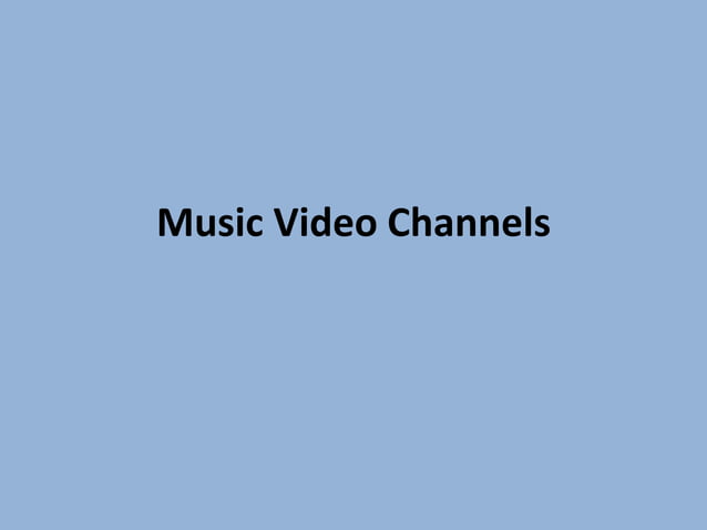 Music video channels | PPT