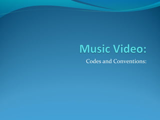 Music Video - Codes and Conventions | PPT