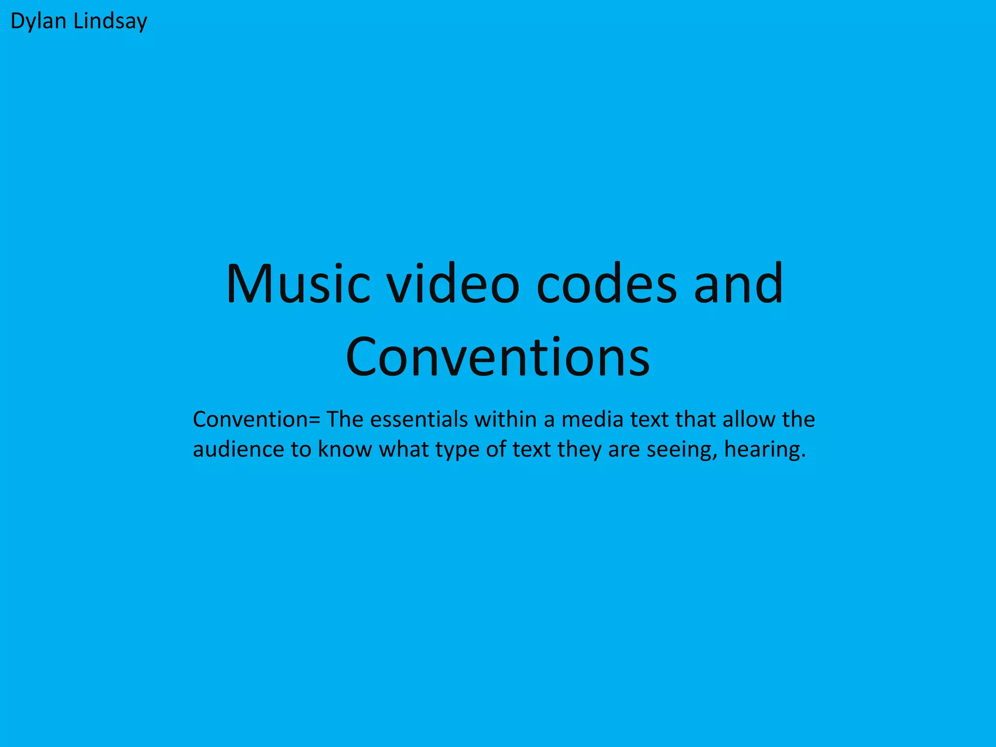 Music video codes and conventions | PPTX | Music | Entertainment