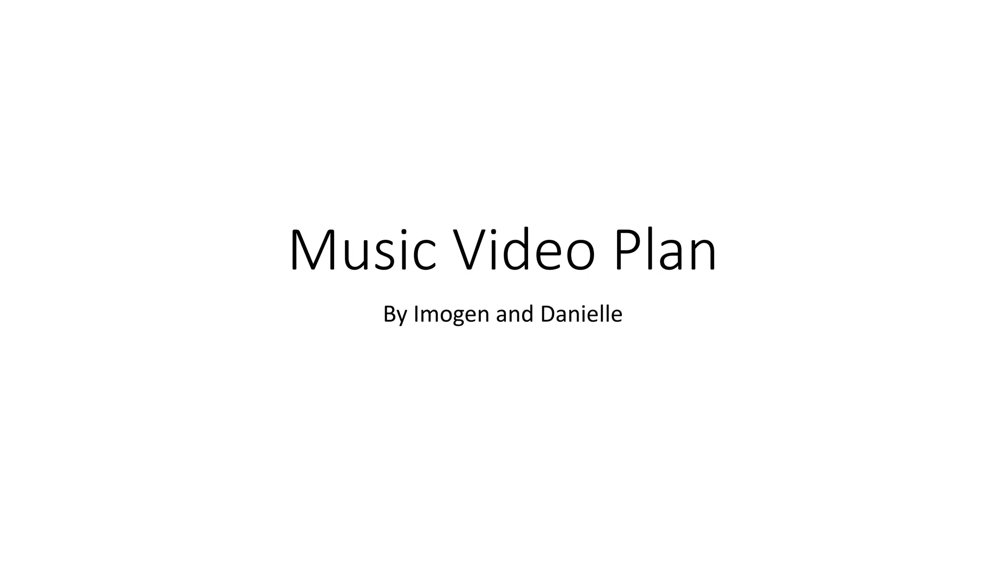 Music video plan | PPT