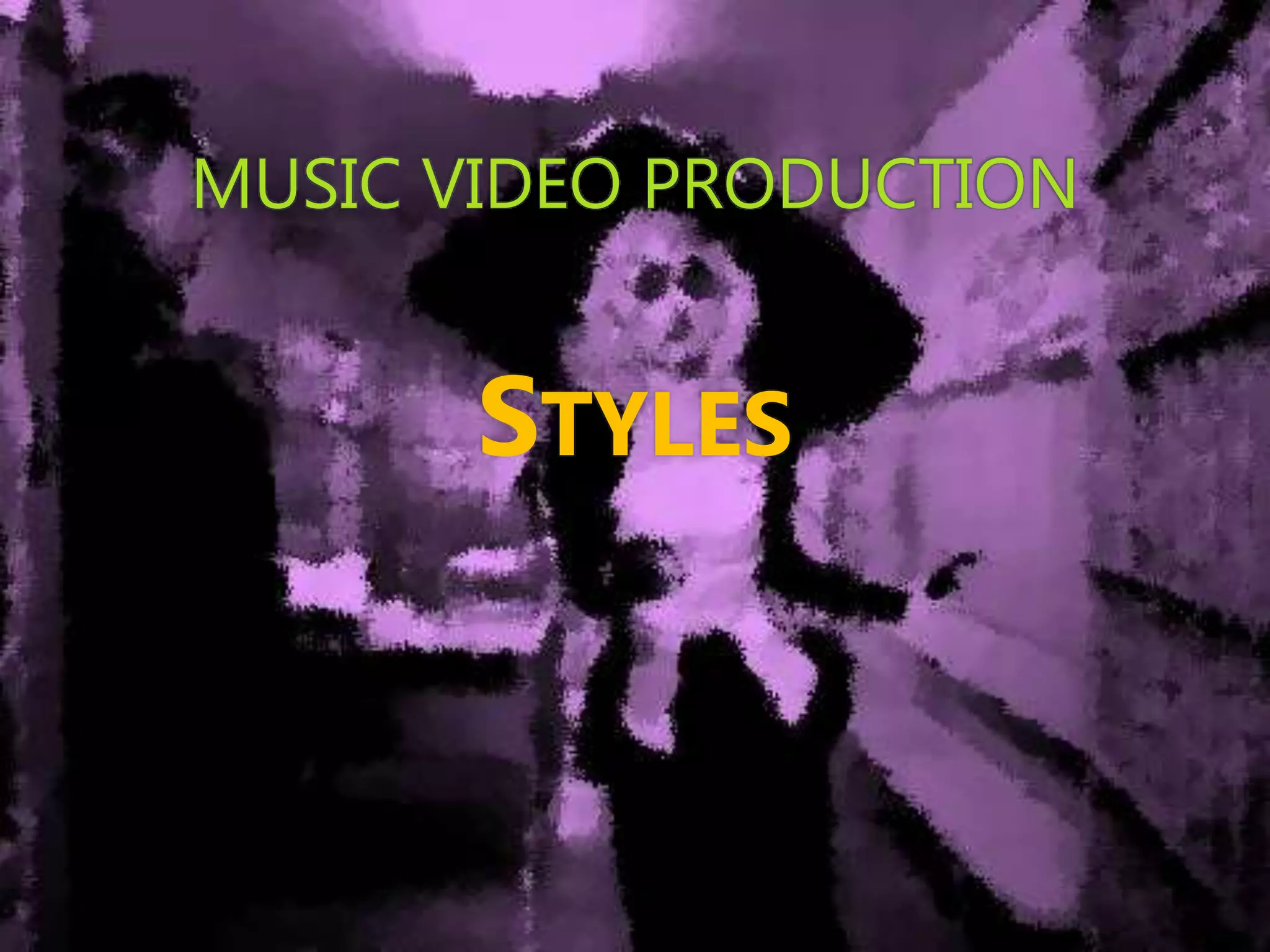 Music video styles | PPT