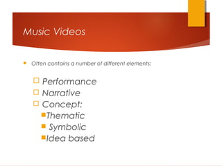 Music Video Styles - A2 Media Studies | PPT | Photography | Arts and Crafts